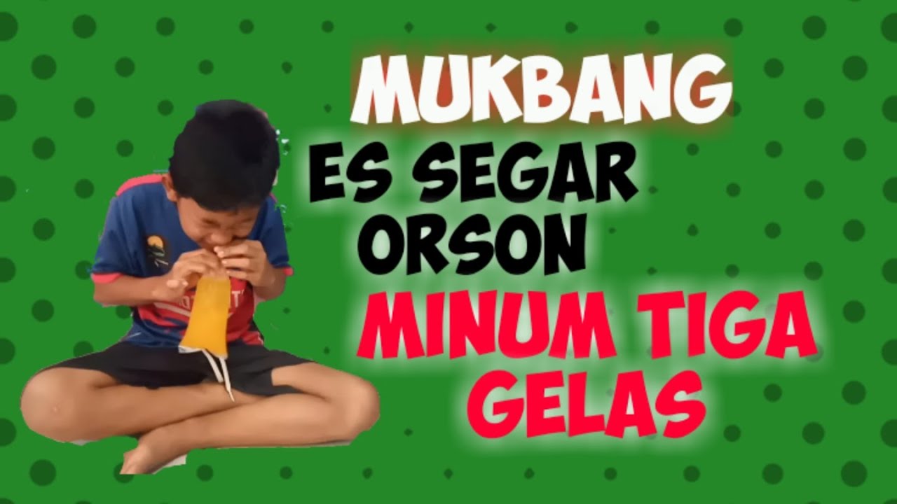 Mukbang minum es orson sampe kembung - YouTube