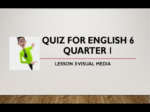 QUIZ FOR ENG 6 L3 VISUAL MEDIA, TYPES OF VISUAL MEDIA AND STATING ...