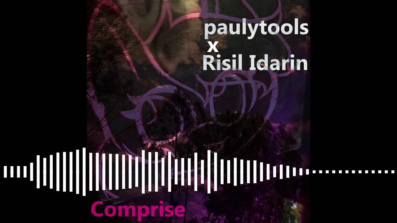 paulytools x Risil Idarin - Comprise - YouTube