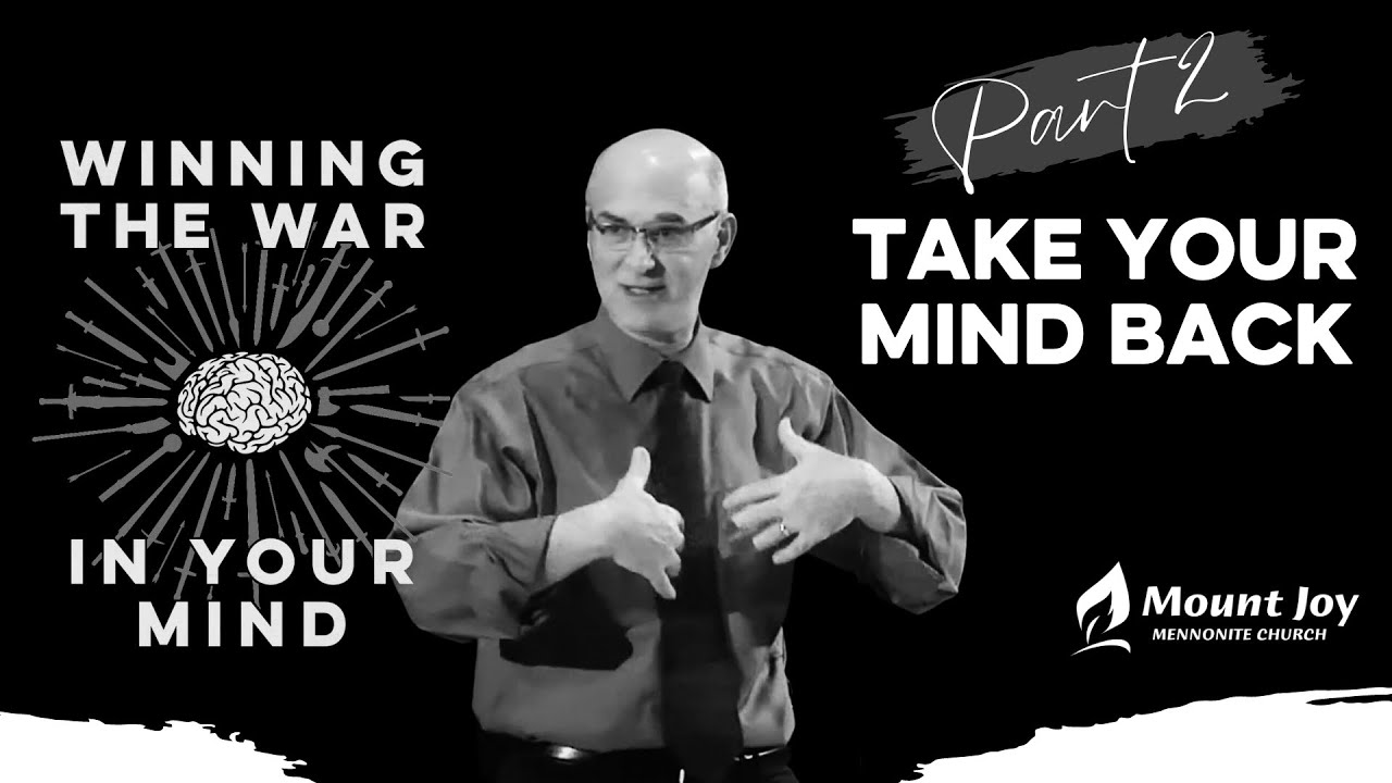 Take Your Mind Back - Winning the War in your Mind part 2, with Karl ...