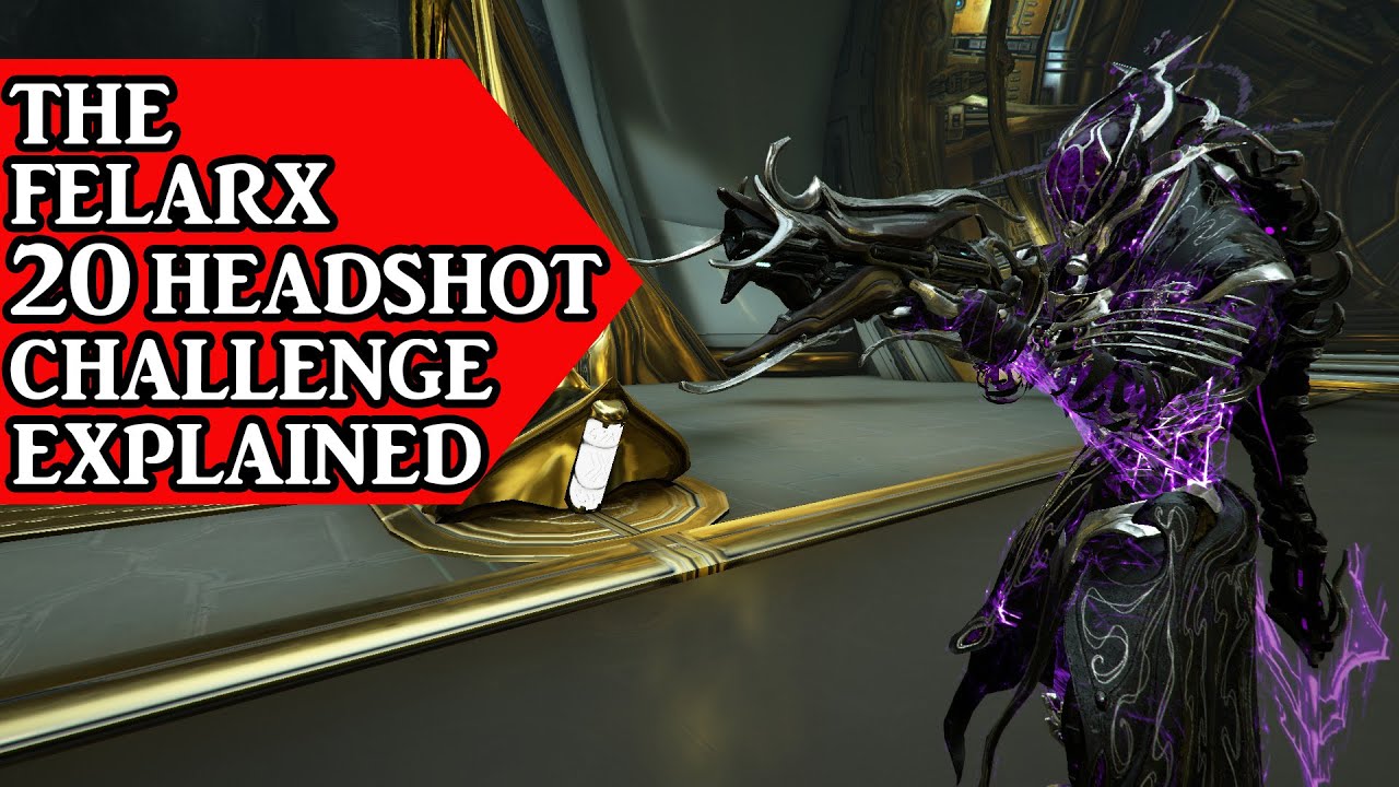 Warframe || Tips on How to Easily Complete the Felarx 20 Headshot ...