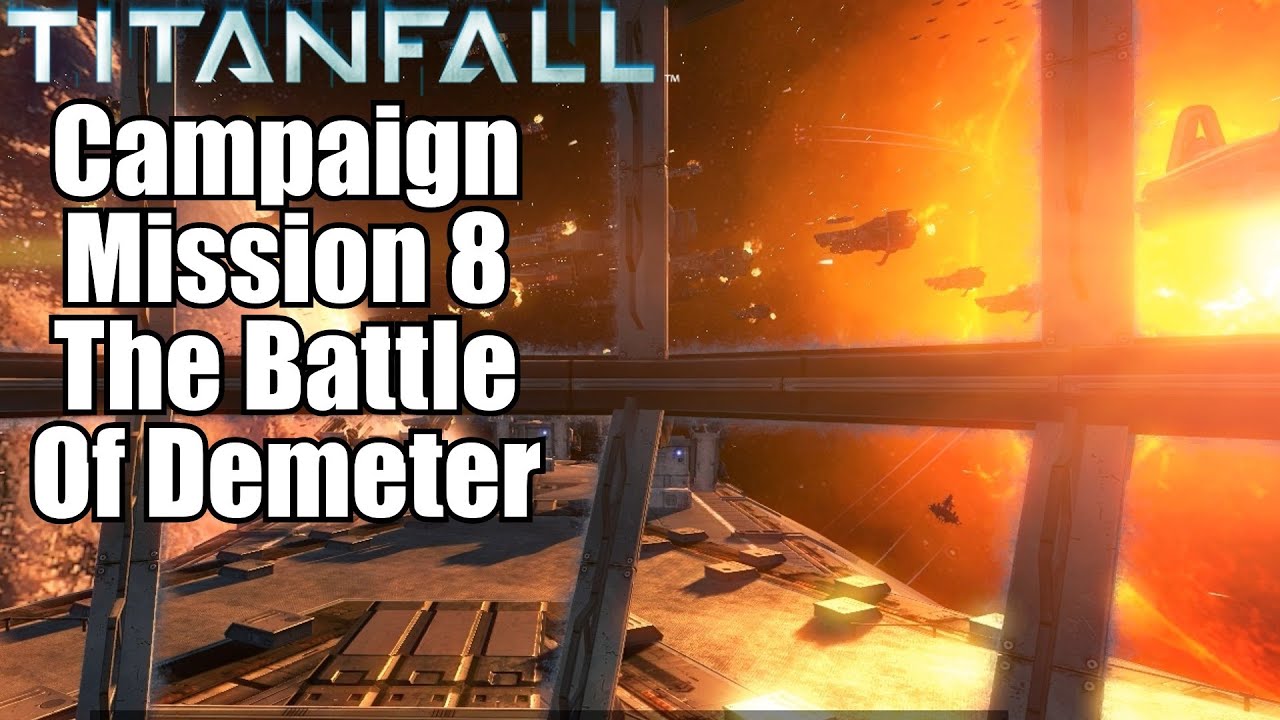 Titanfall Campaign Gameplay Part 8 - Mission 8 - Battle Of Demeter - PC ...