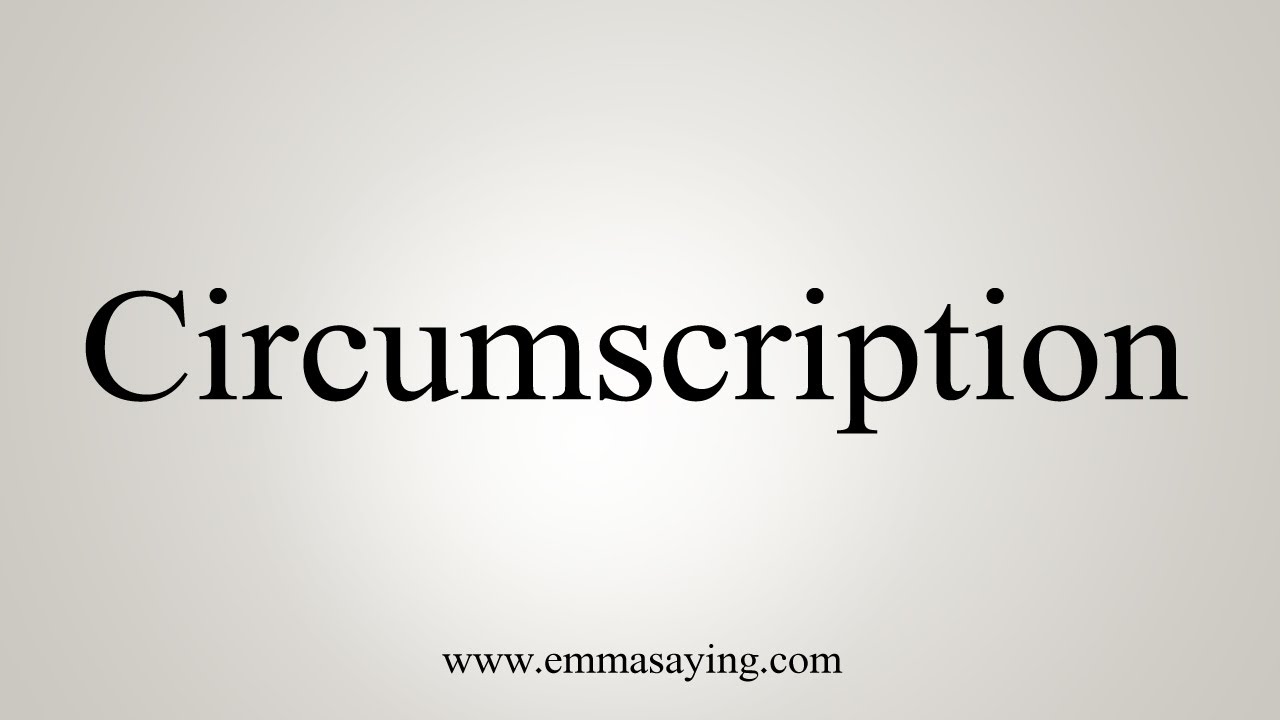 How To Say Circumscription - YouTube