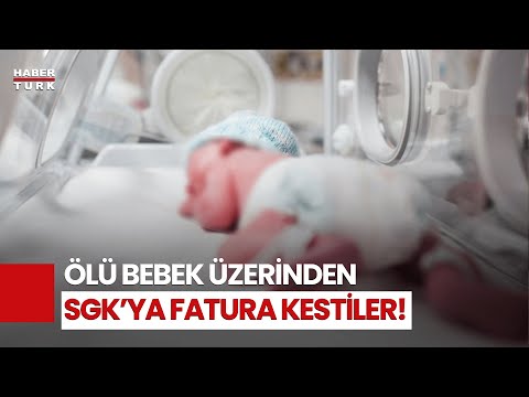 Ölü Bebekler Kuvözde Tutuldu, SGK'ya Fatura Kesildi! | Özel Haber
