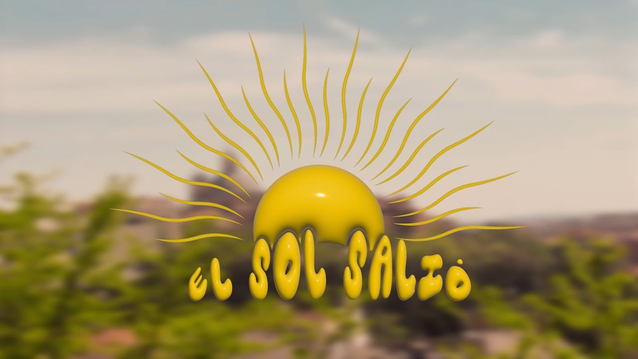 EL SOL SALIÓ (VIDEO OFICIAL) - YouTube