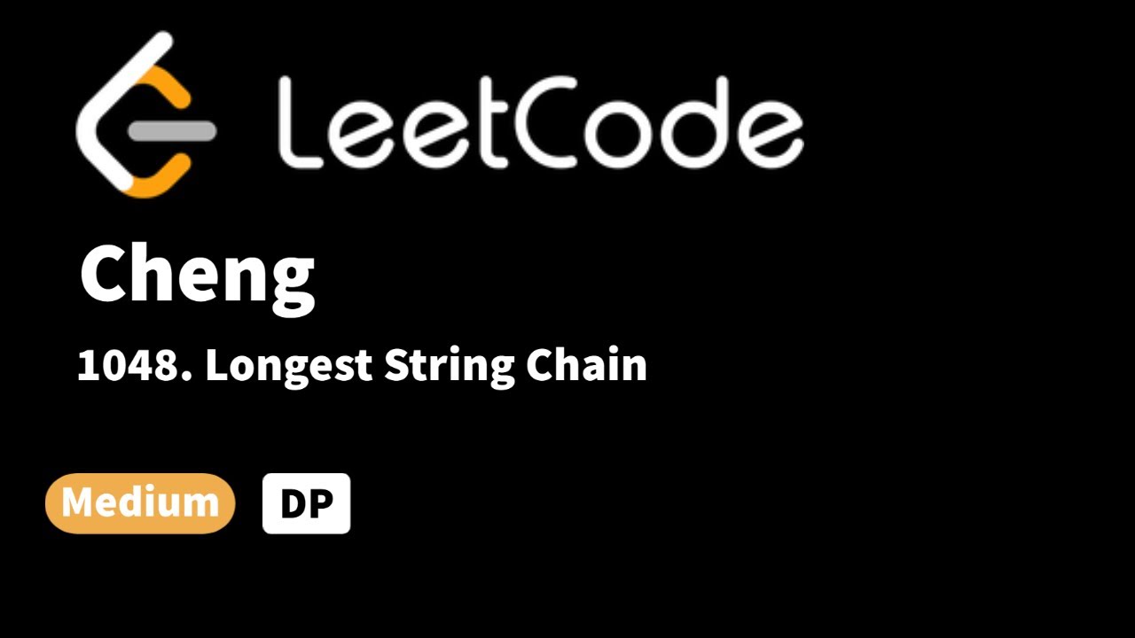 LeetCode 1048 Longest String Chain YouTube LeetCode 1048 Longest String Chain YouTube