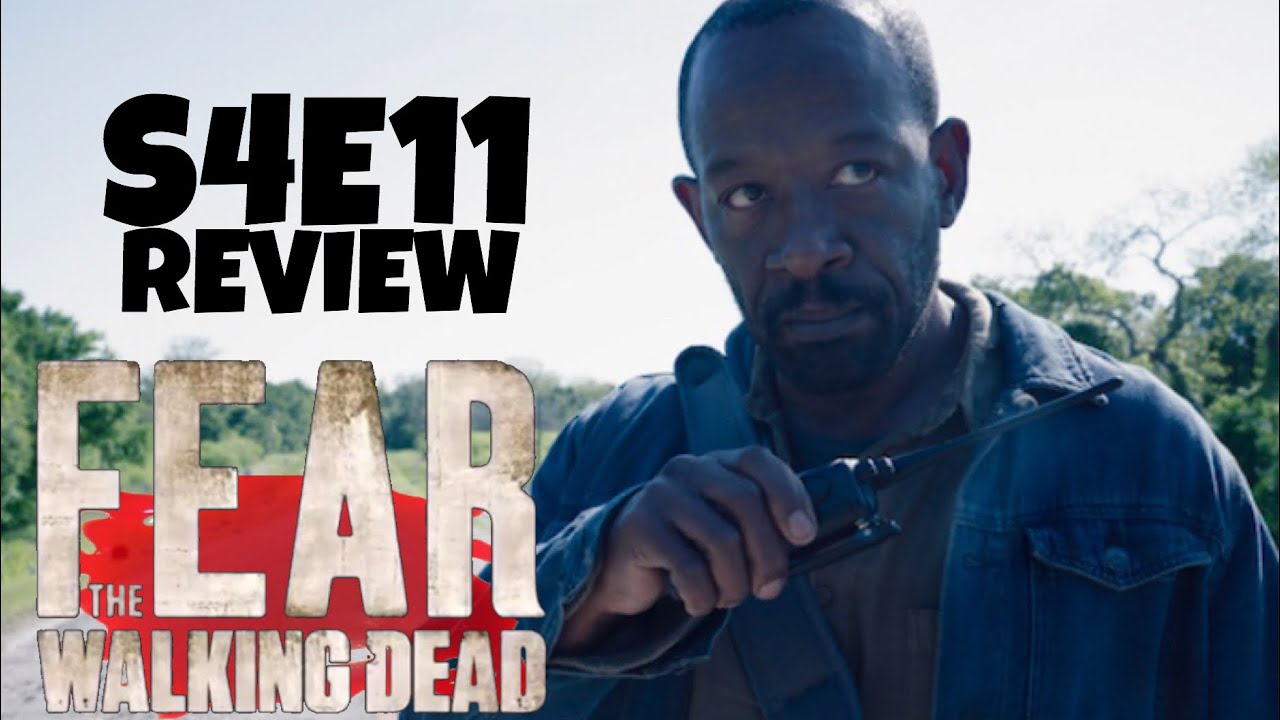 FEAR THE WALKING DEAD S4E11 REVIEW - YouTube