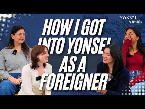 [YonStation] How I Got Into Yonsei as a Foreigner?