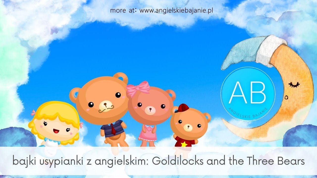 Angielski dla dzieci ♪ Złotowłosa i Trzy Misie♪ ♪ Goldilocks and the ...