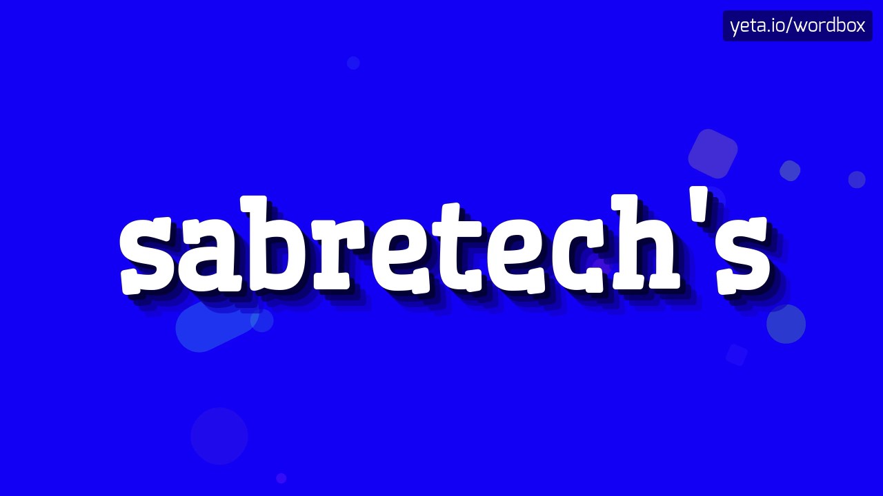 SABRETECH'S - HOW TO PRONOUNCE IT!? - YouTube