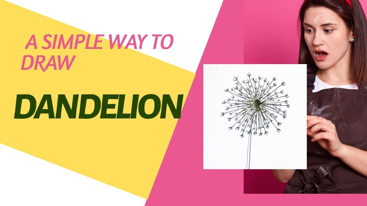 How to Draw a Dandelion Step by Step for Beginners (The Quickest and ...
