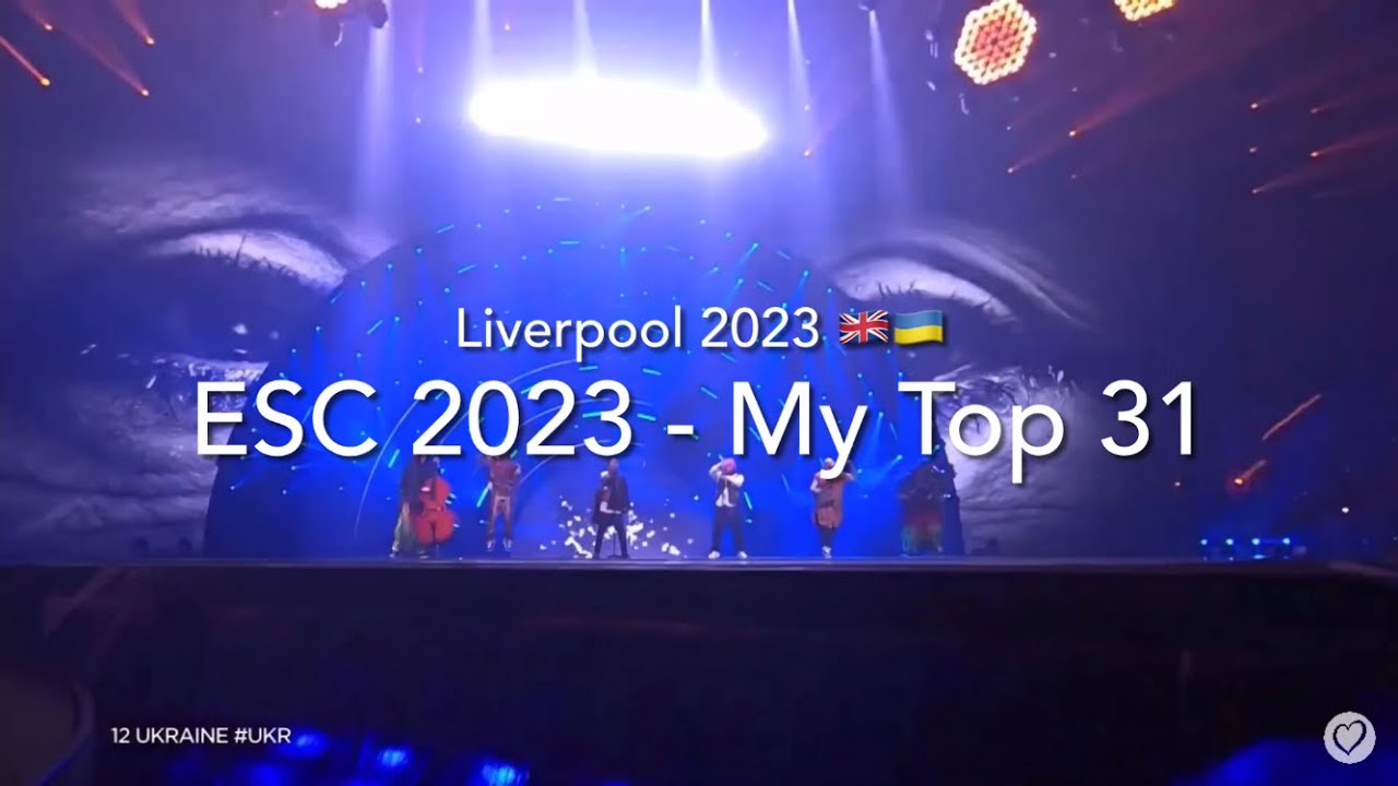 ESC 2023 - My Top 31 (+🇦🇹🇮🇱🇨🇭🇬🇧 & 🇮🇪🇲🇹🇺🇦 revamps) - YouTube