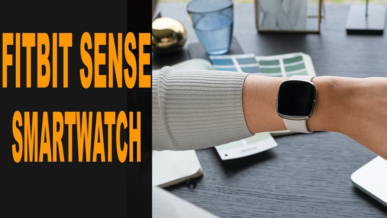 Fitbit Sense Smartwatch 2020 Advanced Health Smartwatch - YouTube