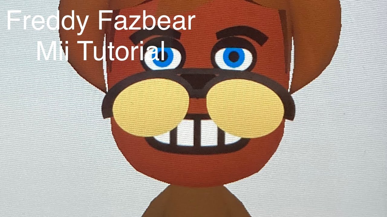 Freddy Fazbear Mii Tutorial - YouTube