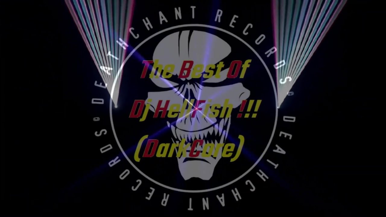 The Best Tracks Of 🎧Dj HellFish !!!💪🏻 (🤖Teknologic🕸Terror☠Crew) - YouTube