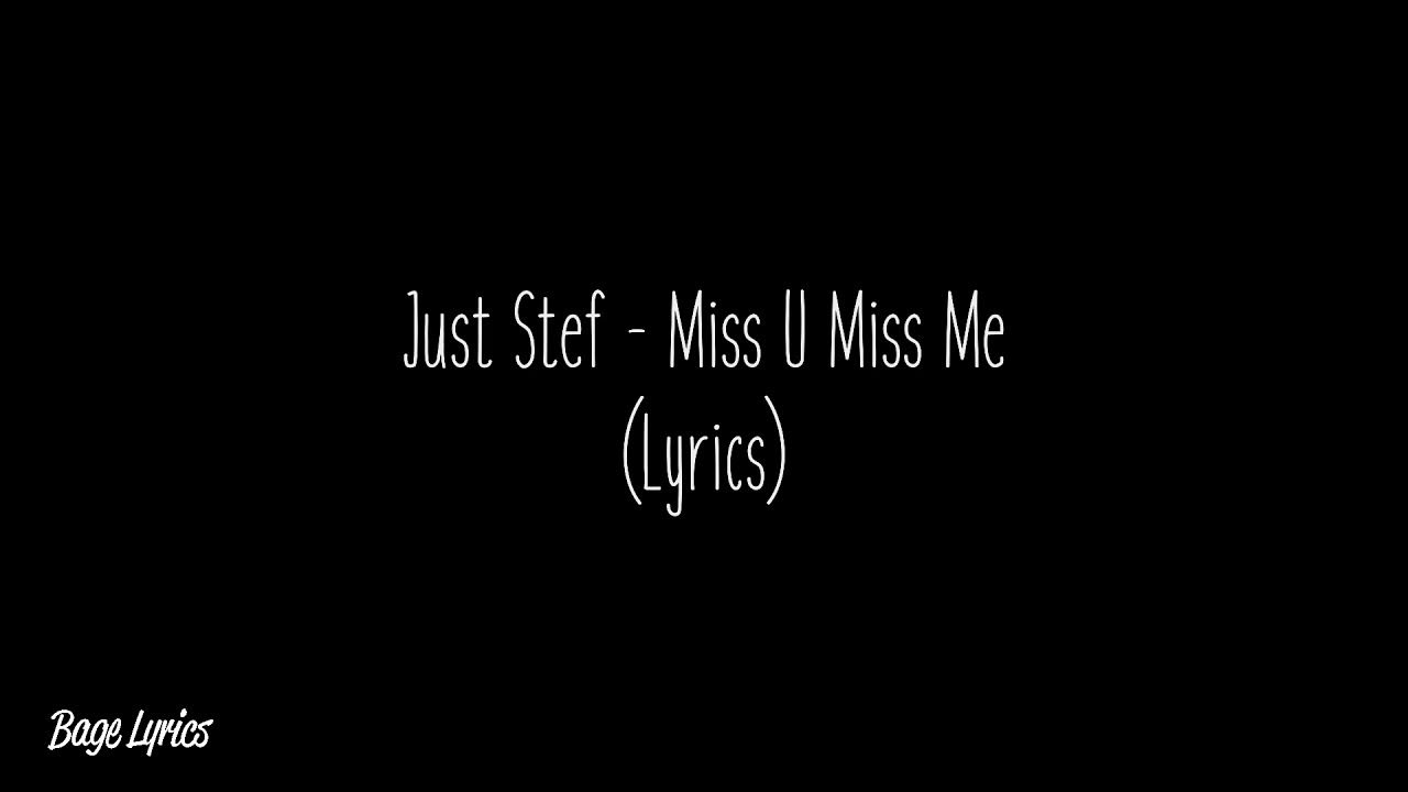 Just Stef Miss U Miss Me Lyrics YouTube just-stef-miss-u-miss-me-lyrics-youtube