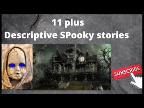 11 plus Descriptive writing -how to write Spooky Stories# 11 plus ...