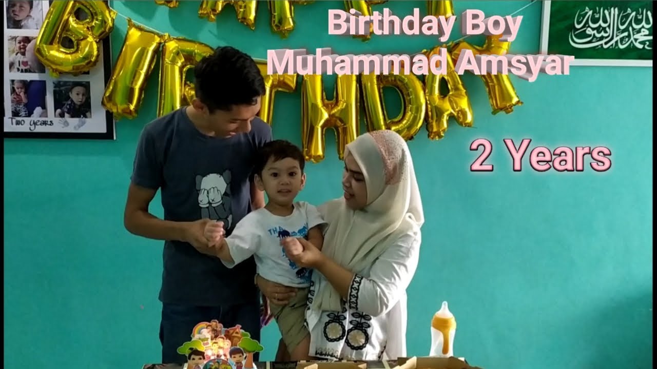 Birthday Boy Muhammad Amsyar - YouTube
