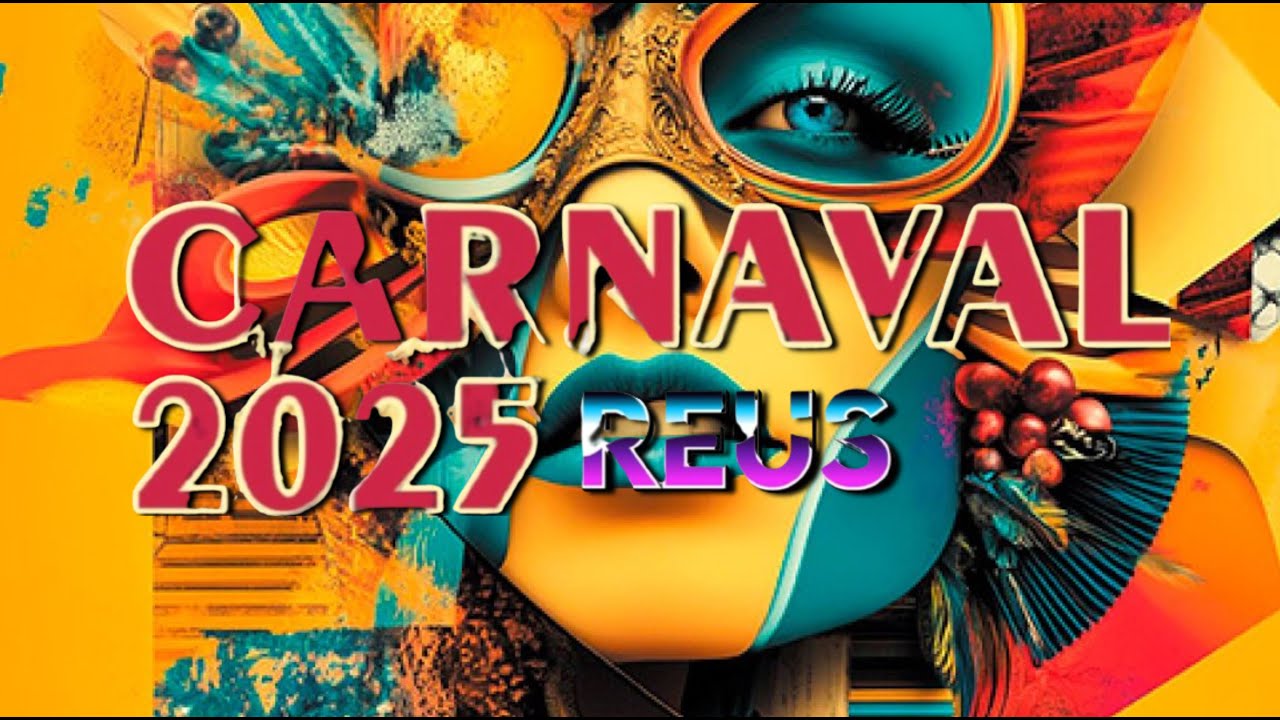 Carnaval Reus 2025 HD (Versión Integra) - YouTube