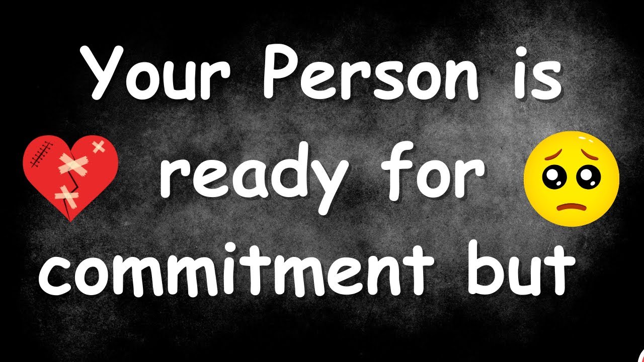 your person loves you deeply and ready for commitment but waiting for ...