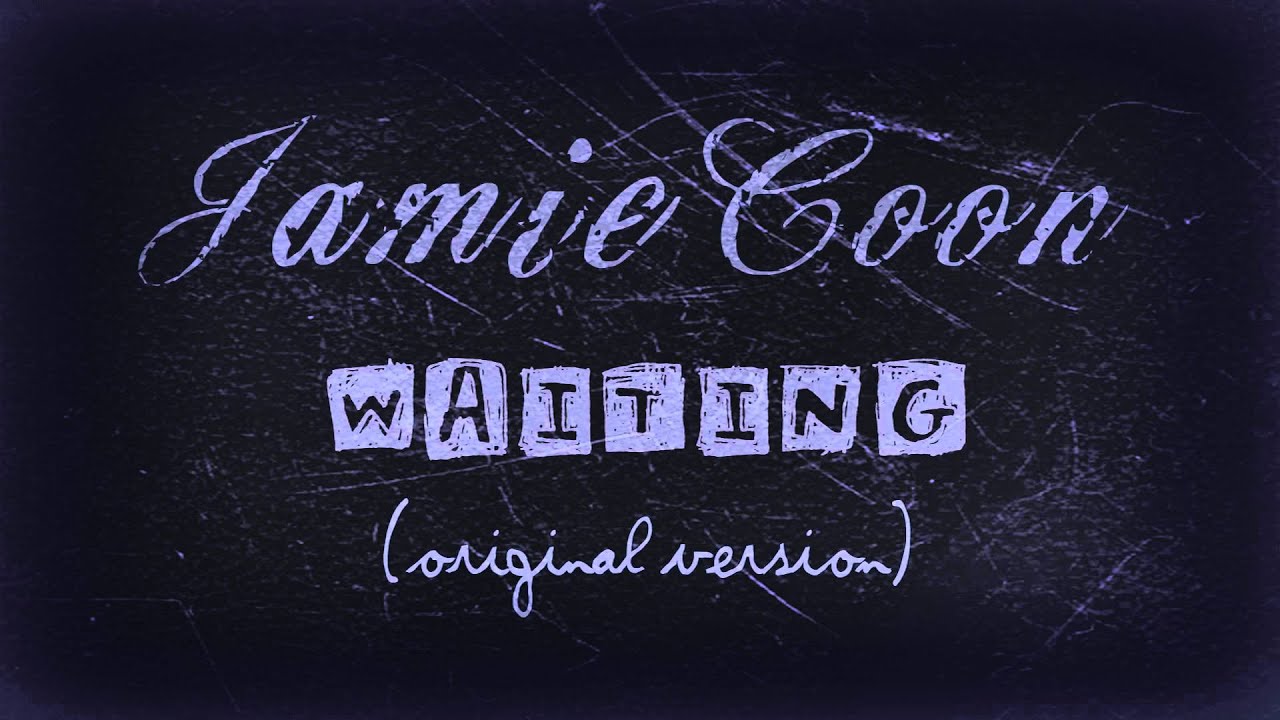 Jamie Coon | Waiting (Original Version) - YouTube