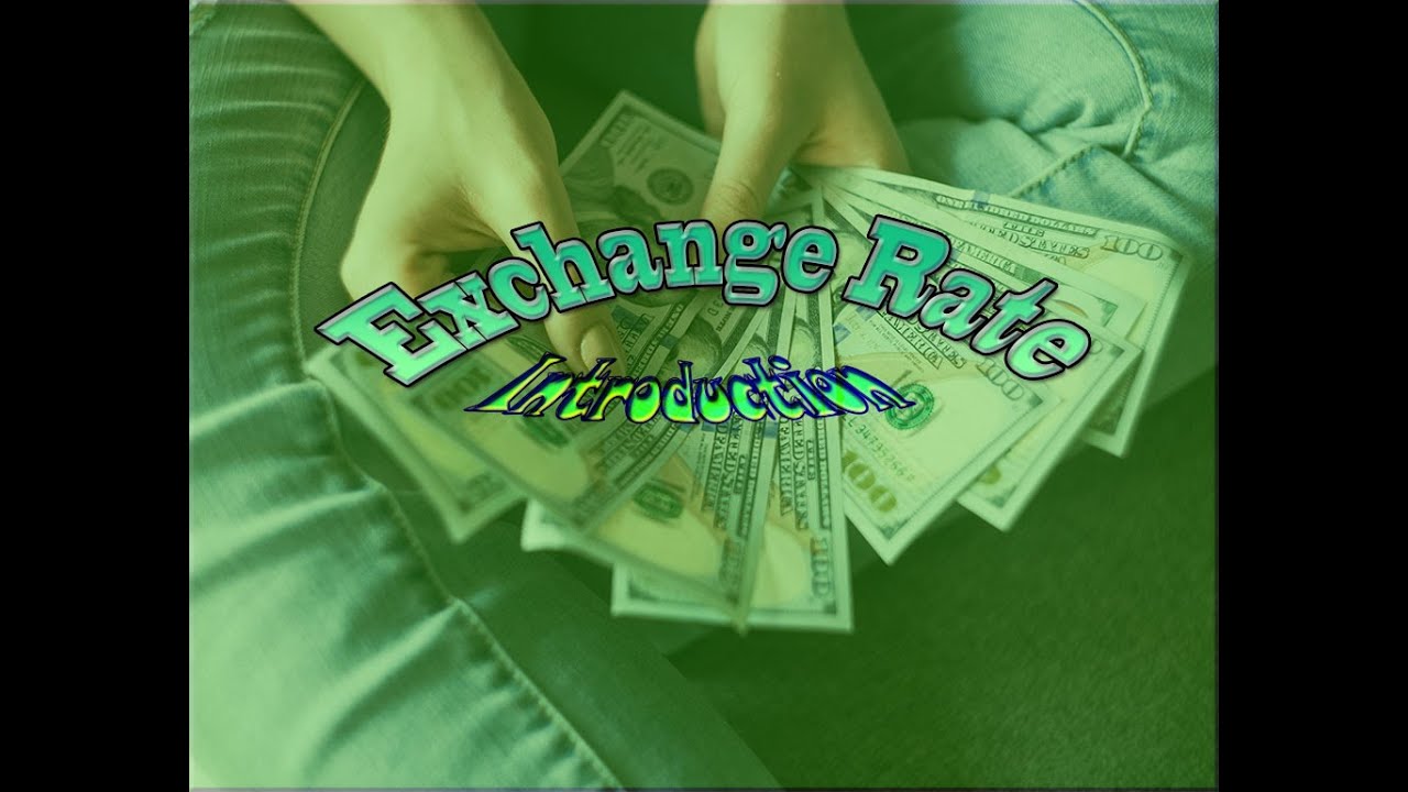 Exchange Rate Introduction (ငွေလဲနှုန်းများ ပြောင်းလဲခြင်း - YouTube