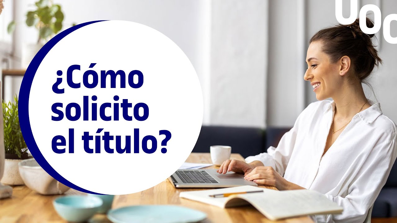 Ya he terminado los estudios de la UOC. ¿Cómo solicito el título? - YouTube