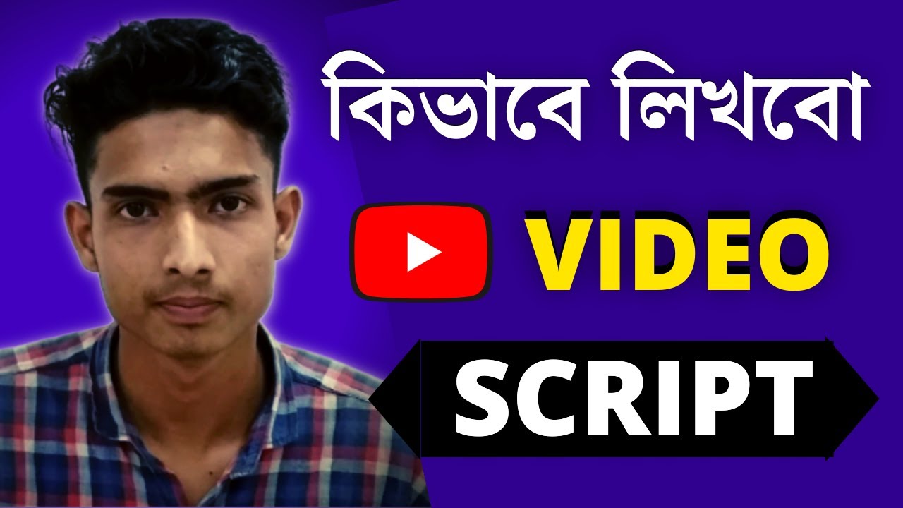 How to Write YouTube Script in Bangla | How to Write a Video Script ...