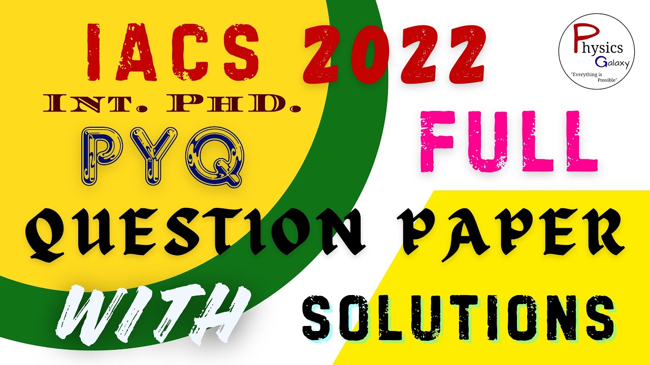 IACS 2022 Complete Solution Int.PhD Paper Analysis & Previous Year Q ...