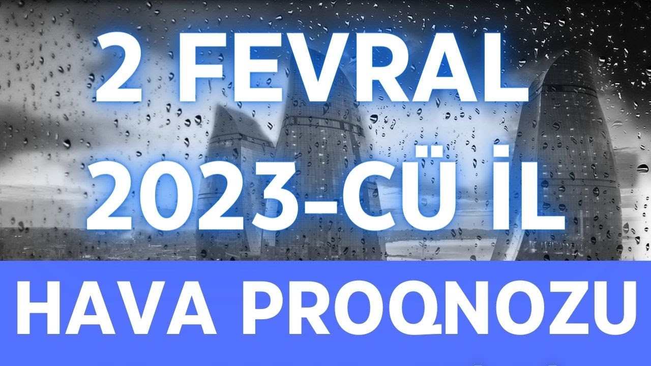 Sabaha olan hava proqnozu 2 fevral 2023 cu il - YouTube