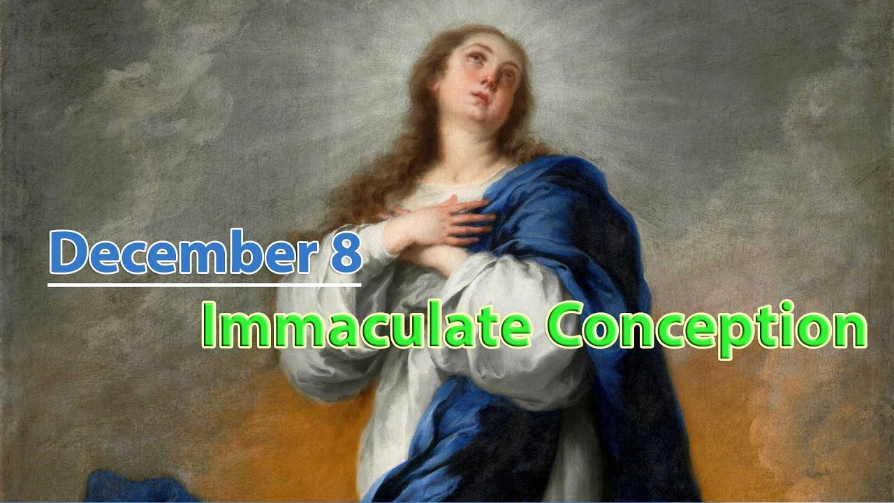December 8: Immaculate Conception of the Blessed Virgin Mary - YouTube
