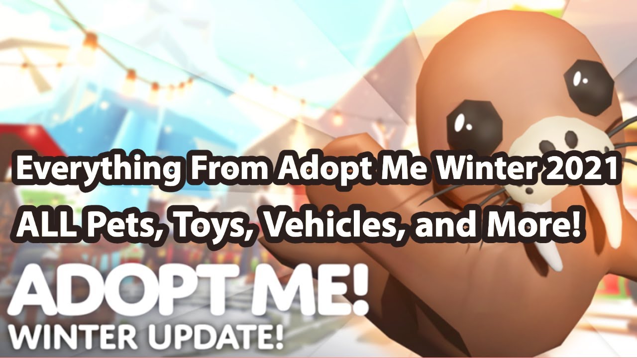 EVERYTHING From Adopt Me Winter 2021 (All Pets, Toys, Vehicles) [Recap ...
