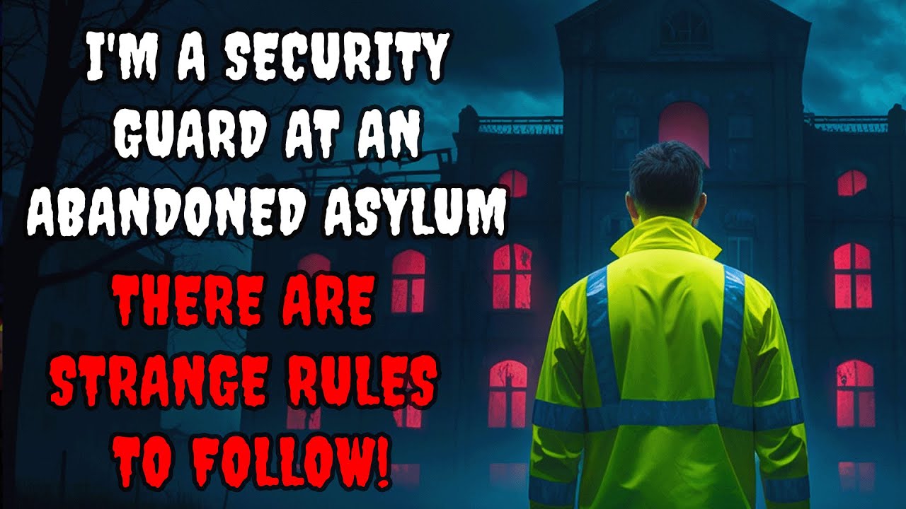 I'm a Security Guard at an Abandoned Asylum in Pennsylvania...There are ...