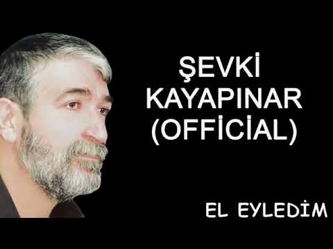 ŞEVKİ KAYAPINAR-EL EYLEDİM NAZLI YARE