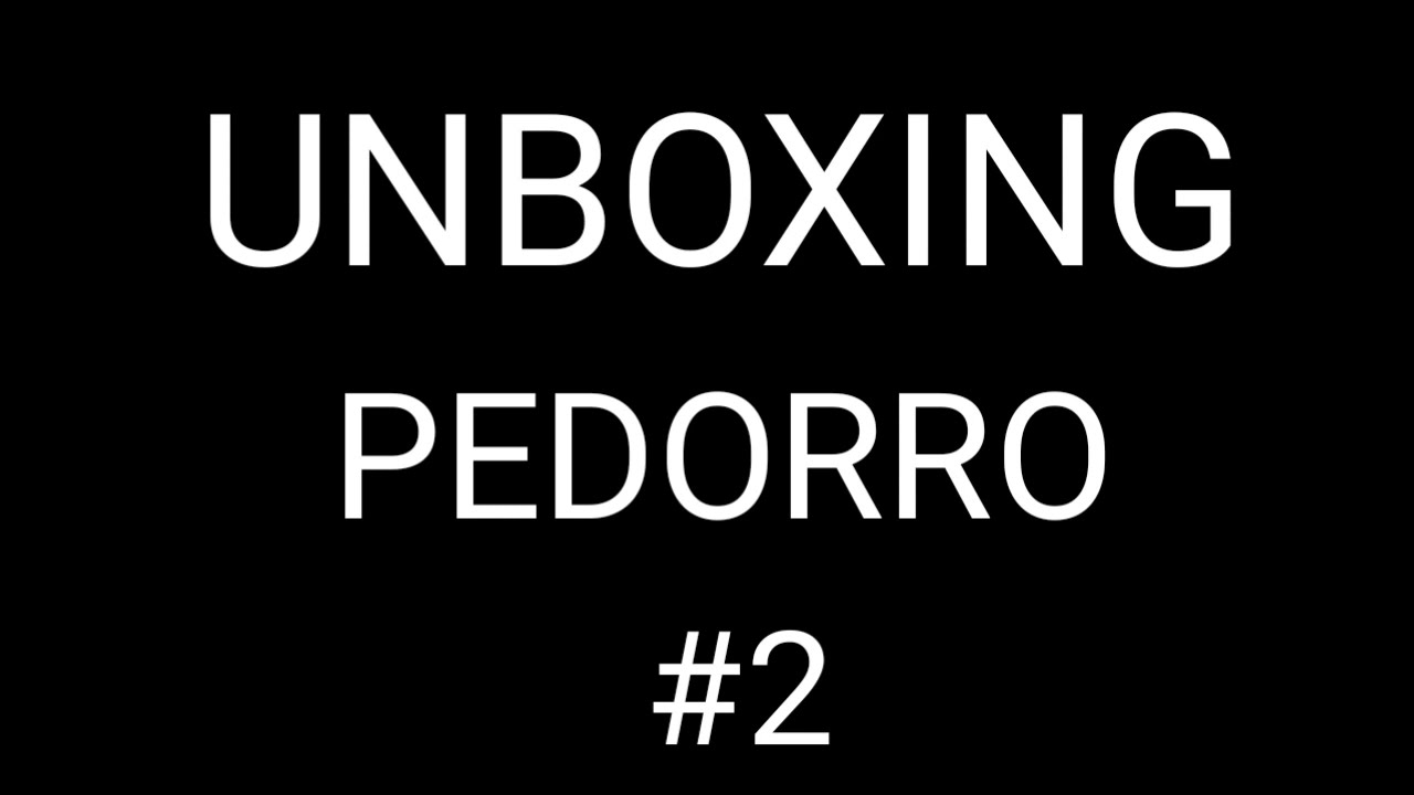 UNBOXING PEDORRO #2 - YouTube