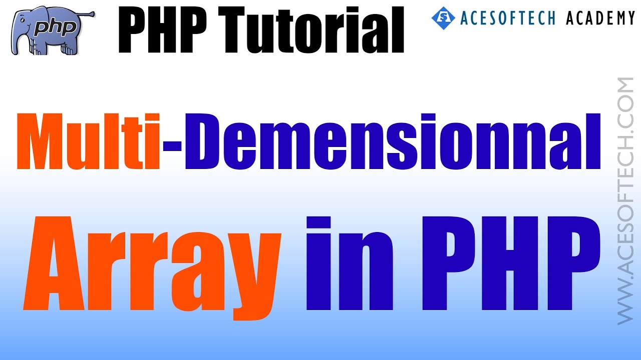 3 Multi Dimensional Array In Php Php Tutorial Php Array Tutorial 8016