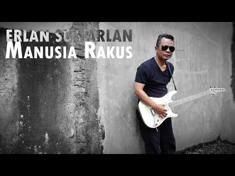 ERLAN SUWARLAN - MANUSIA RAKUS (Official Video)