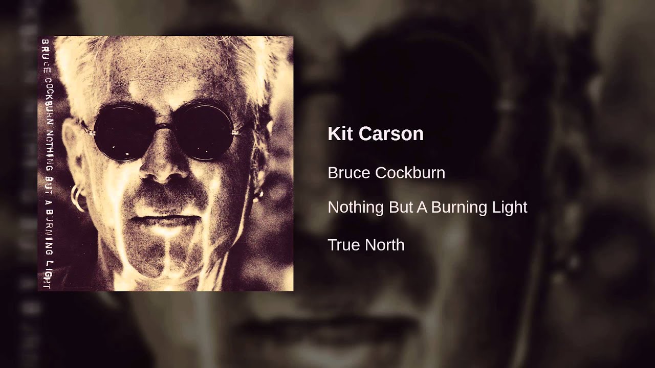 Bruce Cockburn - Kit Carson - YouTube Music