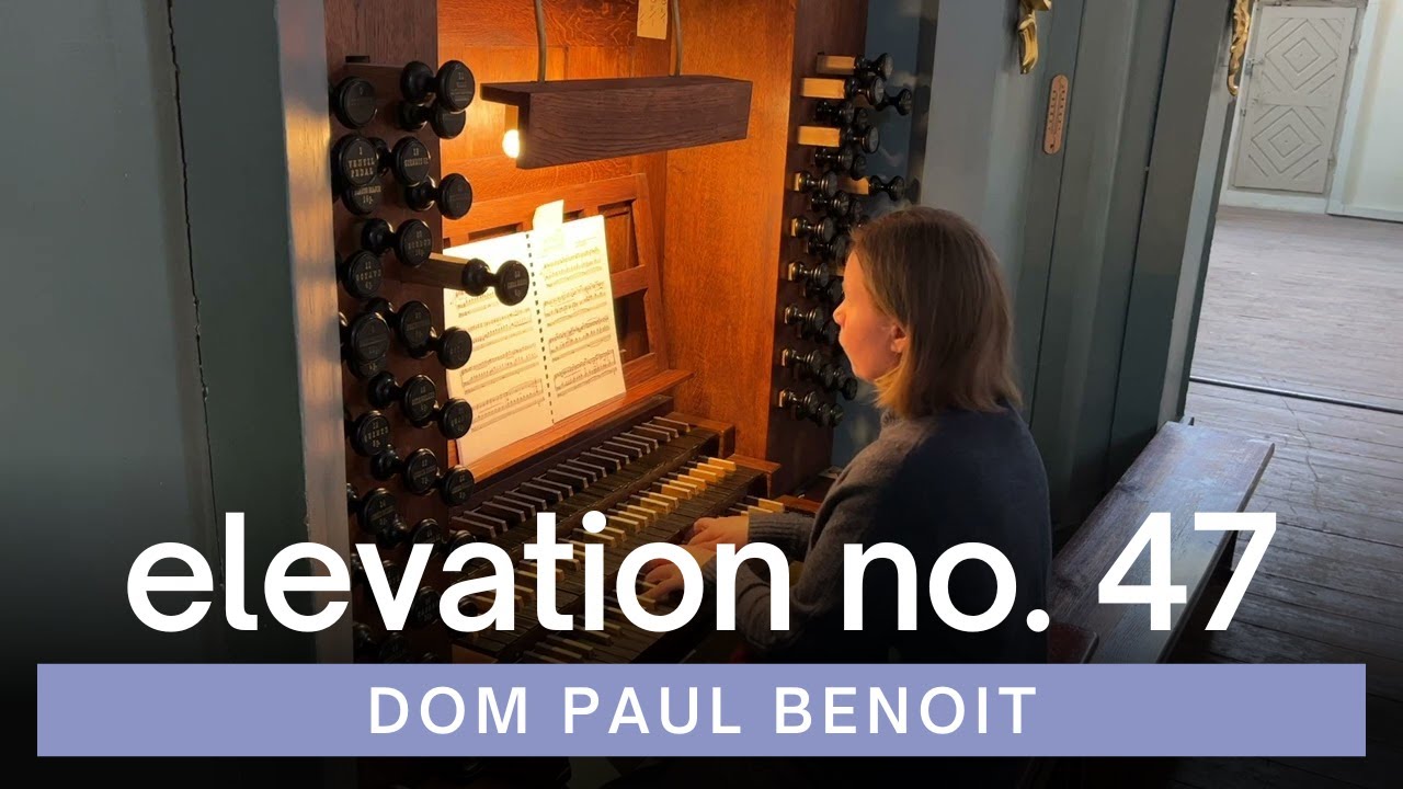 Dom Paul Benoit - Elevation No. 47 in Db Major | VU St. John's Church ...
