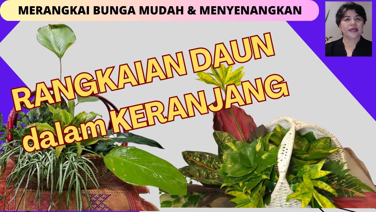MERANGKAI BUNGA & MENYENANGKAN, RANGKAIAN DAUN DALAM KERANJANG - YouTube