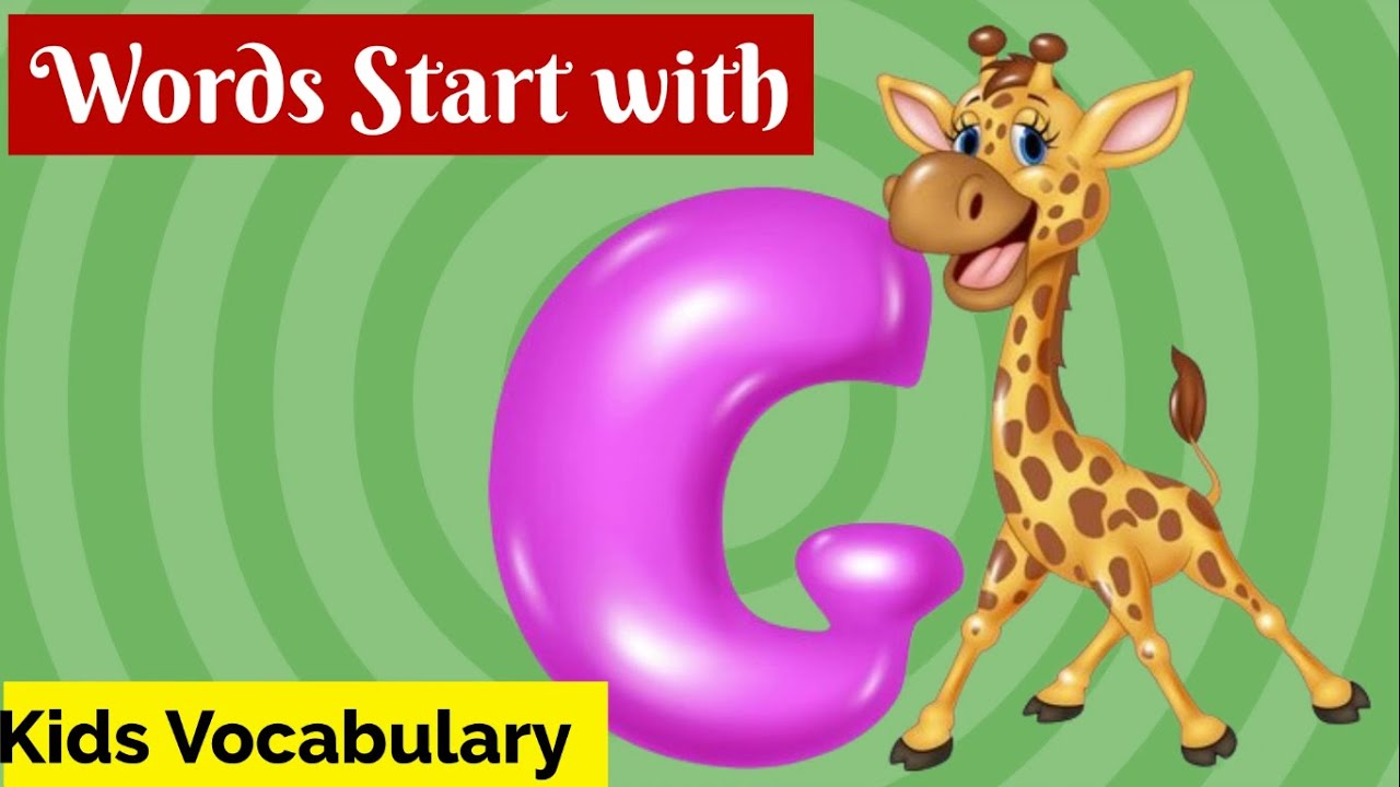 Kids vocabulary 1 compilation - Words starting with G,g - Learn English ...