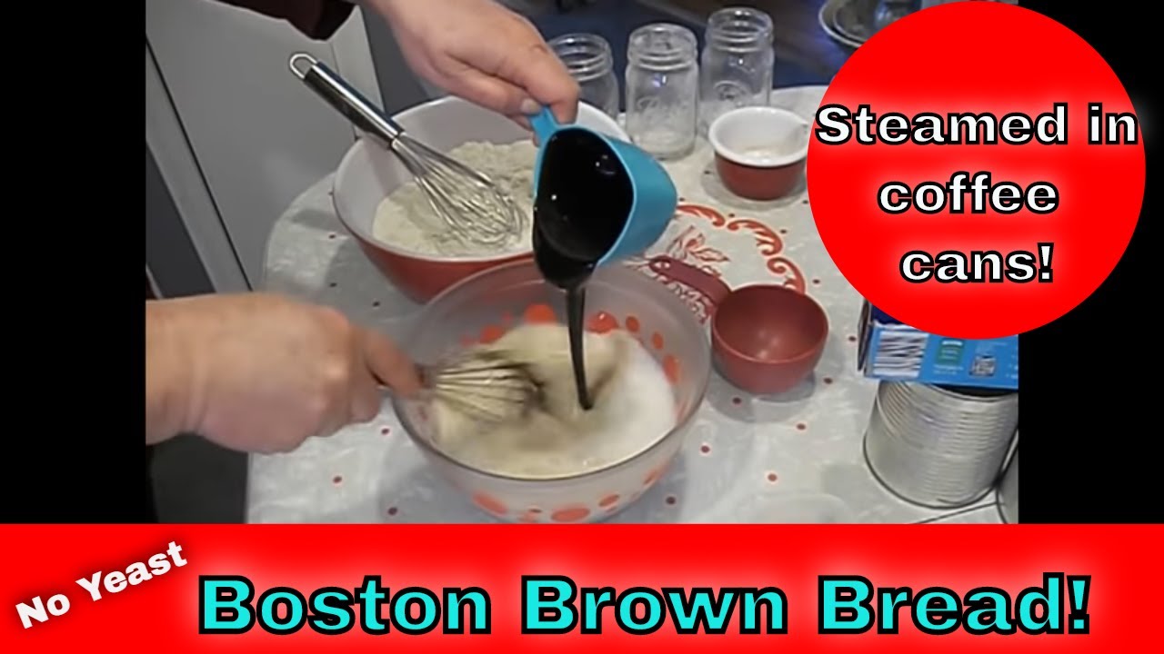 DELICIOUS BOSTON BROWN BREAD STEAMED IN COFFEE CANS! No Yeast Needed ...