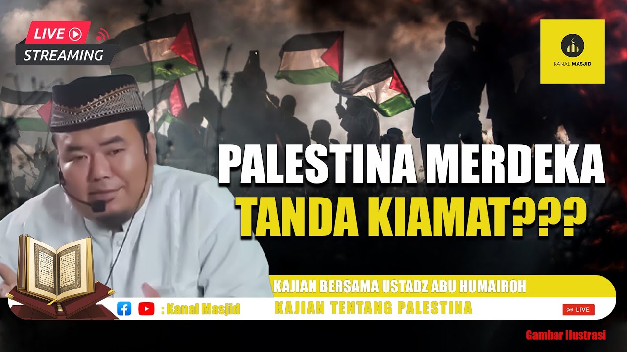 KALAU PALESTINA MERDEKA, AKAN KIAMAT? SIMAK PENJELESAN USTADZ ABU ...