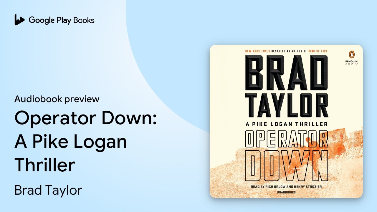 Operator Down: A Pike Logan Thriller by Brad Taylor · Audiobook preview ...
