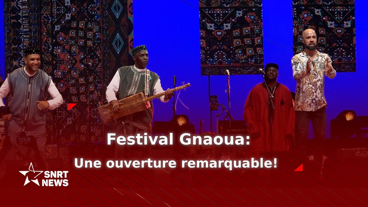 Festival Gnaoua; une fusion éclectique pour la soirée d'ouverture - YouTube