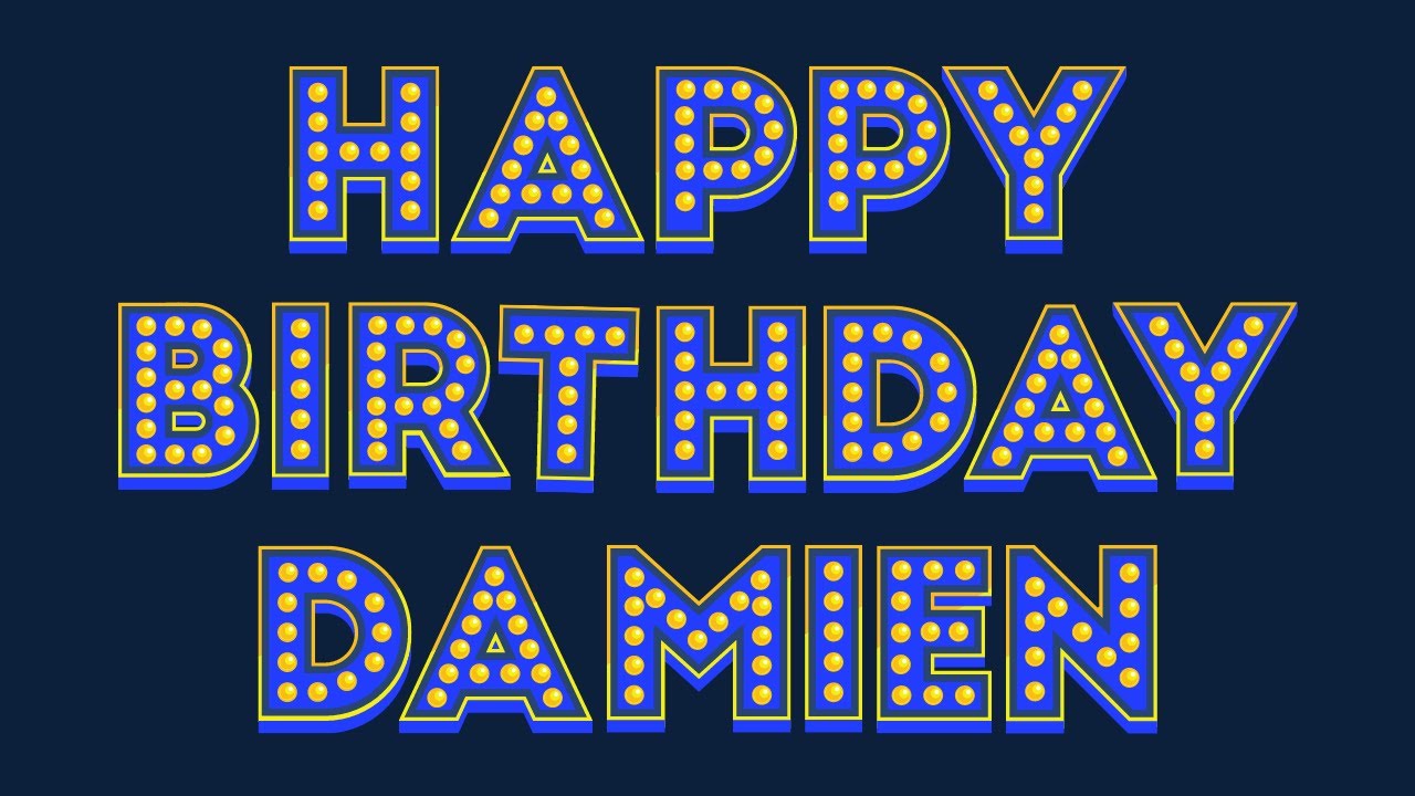 Happy Birthday Damien - YouTube