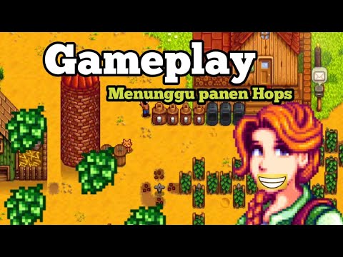 Gameplay Stardew Valley Menunggu Panen Buah Hops - YouTube