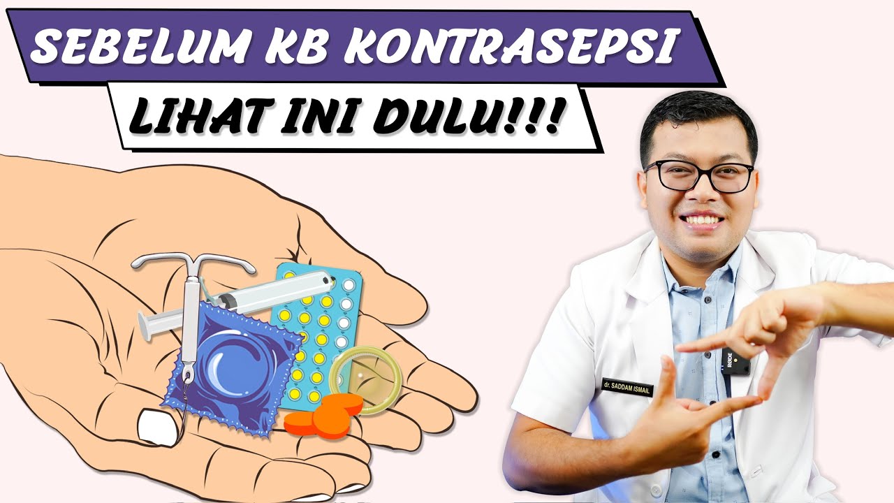 Kontrasepsi yang Paling Umum Digunakan - DOKTER SADDAM ISMAIL - YouTube