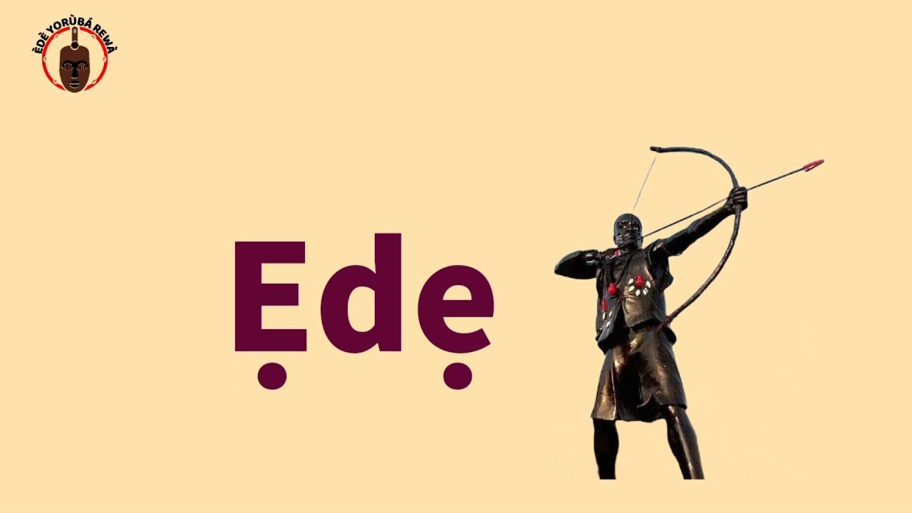 EDE - How To Pronounce and Write Towns and Cities Names In Yorubaland ...