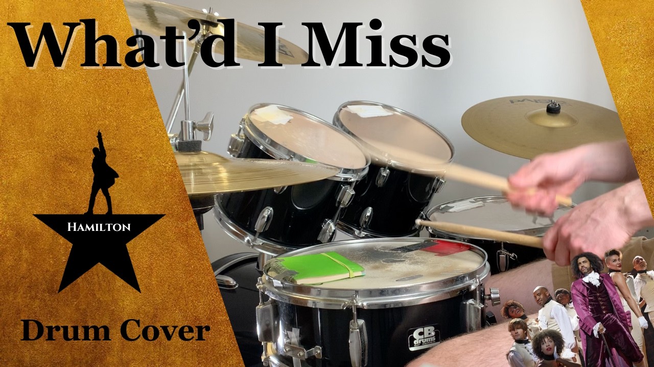 What'd I Miss - HAMILTON - Drum Cover - YouTube